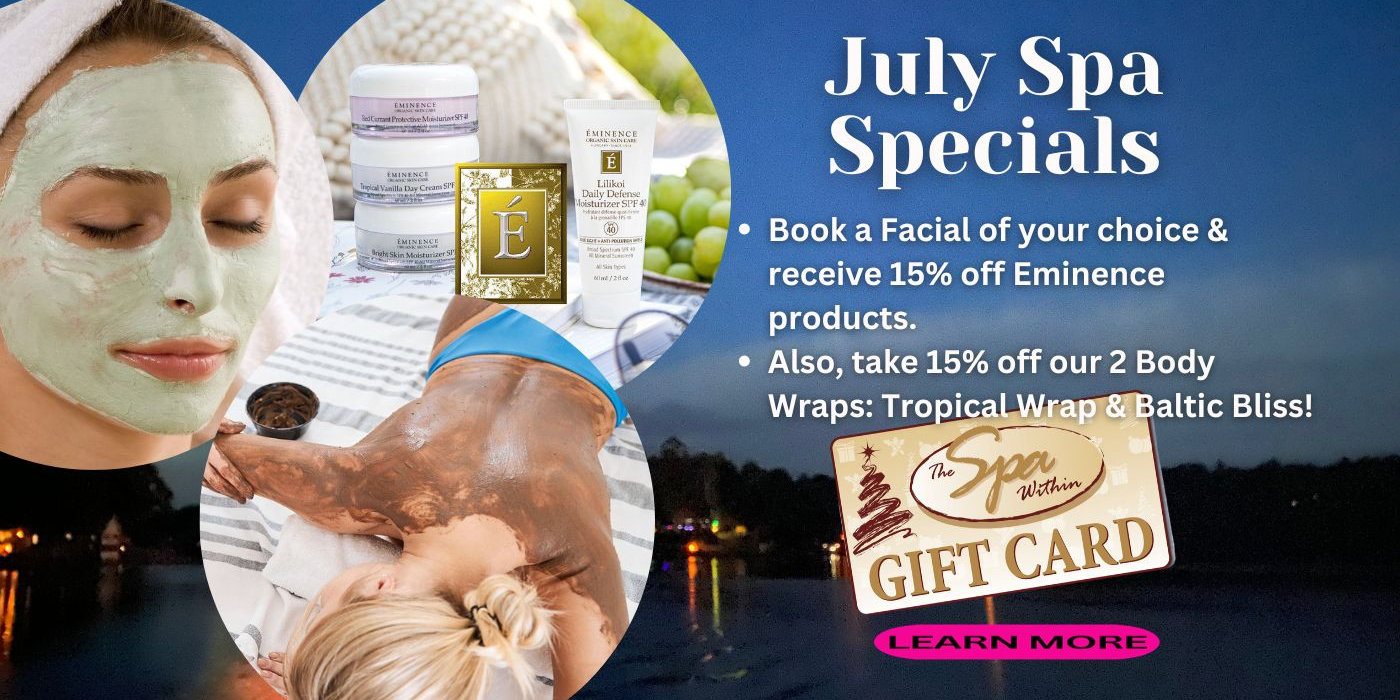 July Day Spa Specials | Call Spa Within @ 218.847.1895 to Book